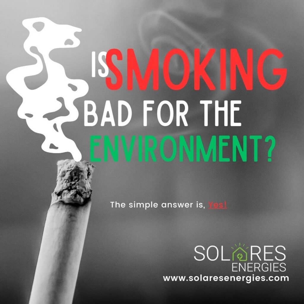 Is Smoking Bad For The Environment - Renewable Energies Spain | Solares ...